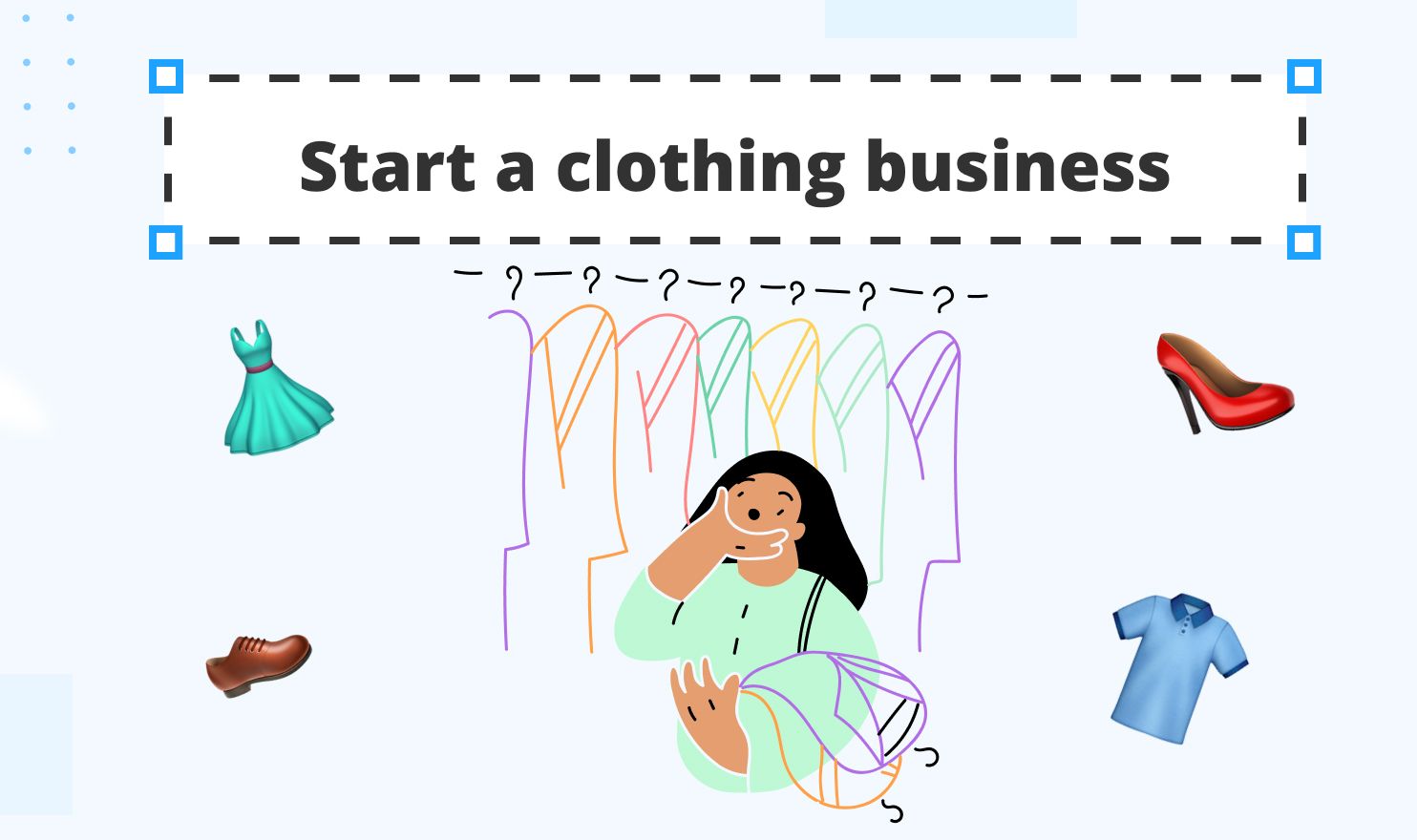 Start a Clothing Business | Step-by-Step Guide